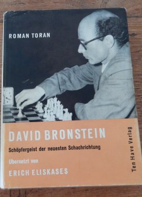 Toran, R. David Bronstein, Schöpfergeist der neuesten Schachrichtung ...